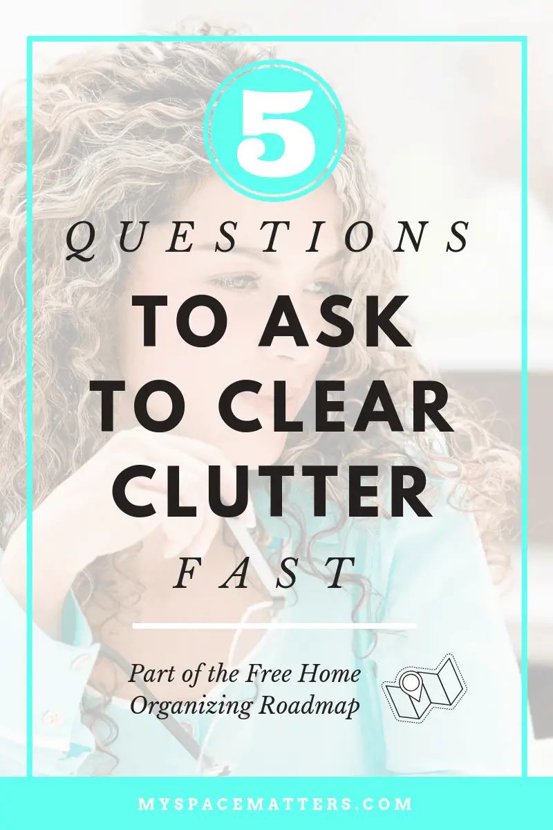 How to Declutter your Home | 5 Questions to Ask when Clearing Clutter