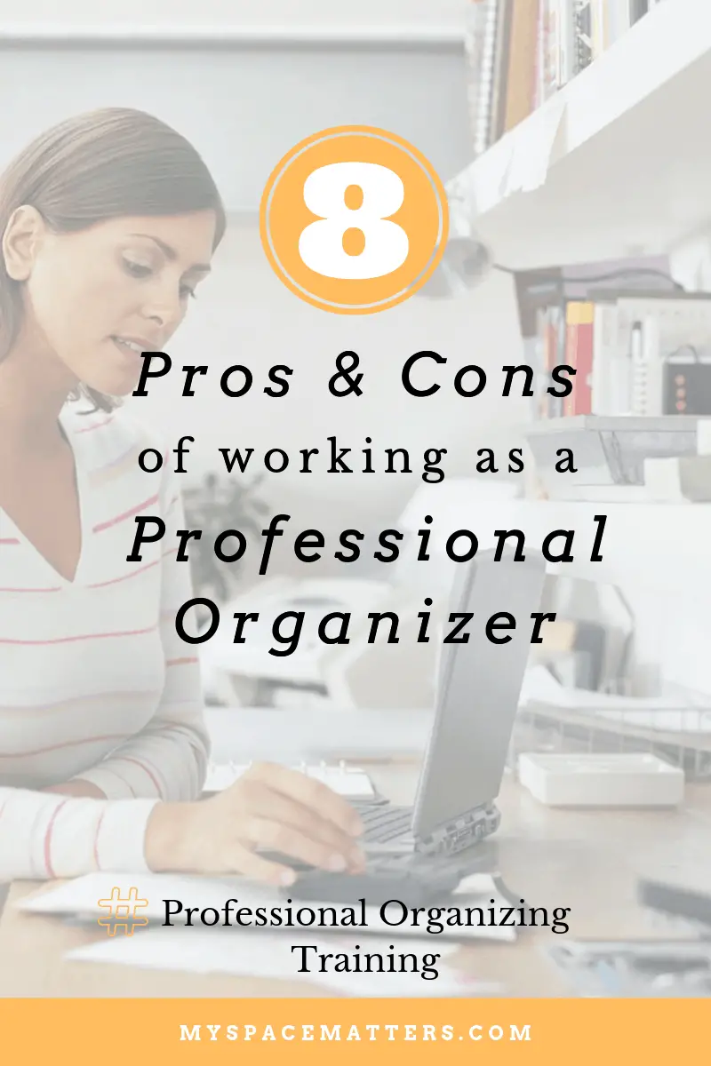 The Pros and Cons of Being a Professional Organizer — Home Organizing ...