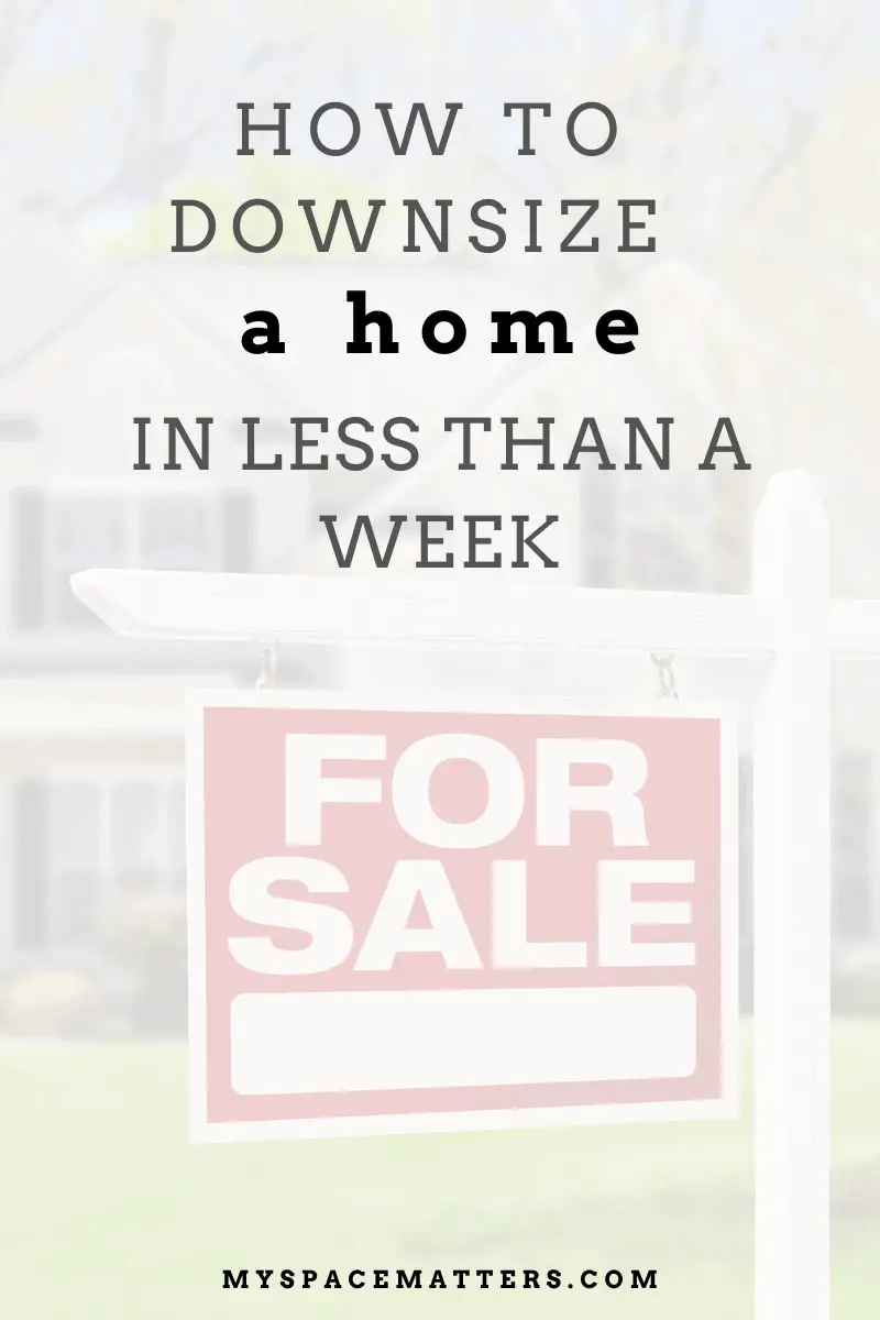 How to Downsize a Home in 5 Days