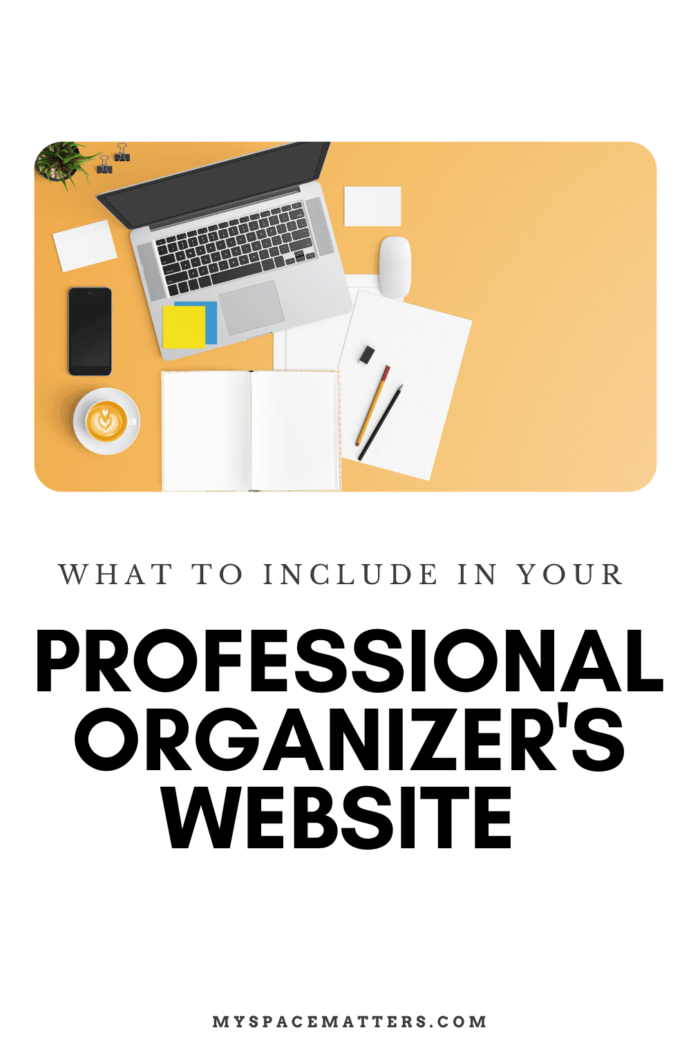 The 5 Must-Haves for your Professional Organizer's Website - Organize ...