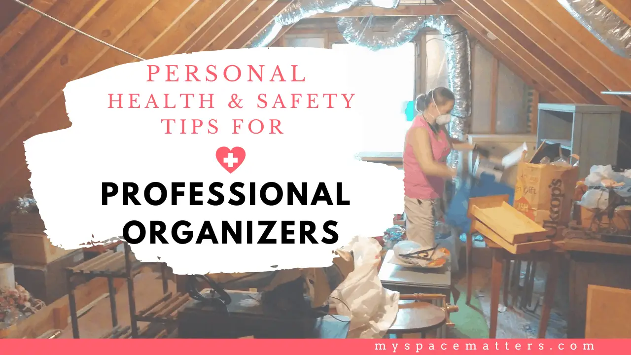 5 Health and Safety Tips for Professional Organizers