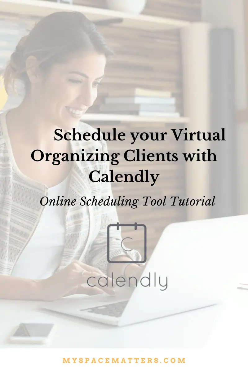 How to Schedule Virtual Organizing Services Through Calendly - Organize ...